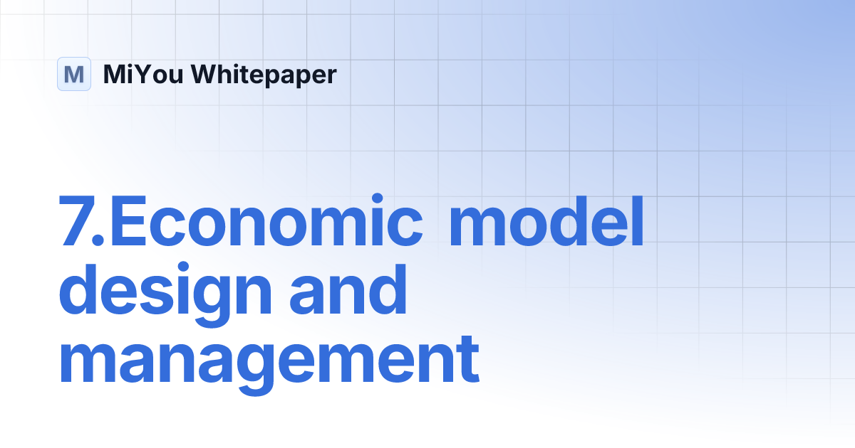 7.Economic model design and management | MiYou Whitepaper